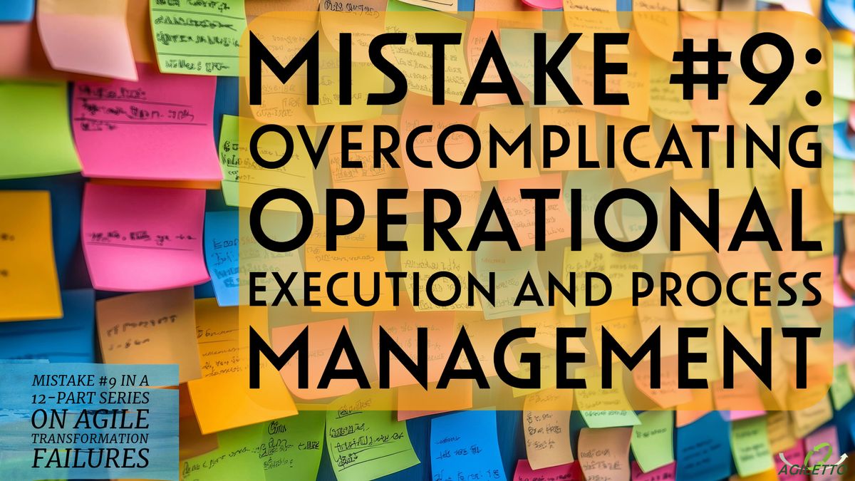 Mistake #9: Overcomplicating Operational Execution and Process ...