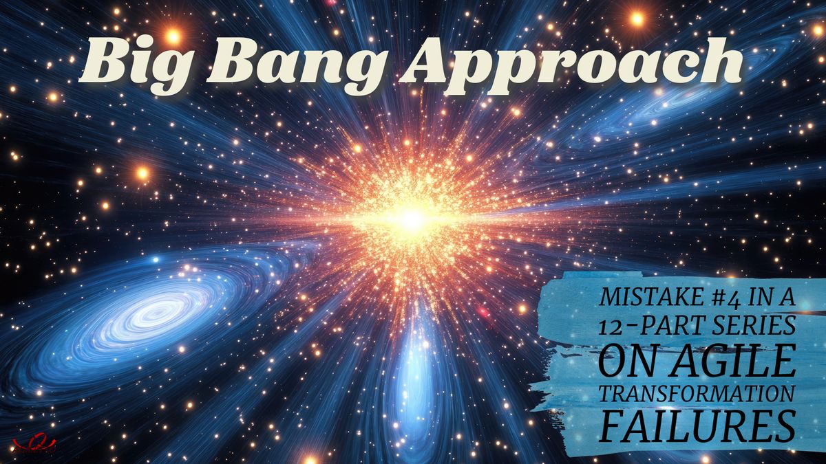 Mistake #4: Adopting a Big Bang – Quick Fix Approach | Agiletto AB
